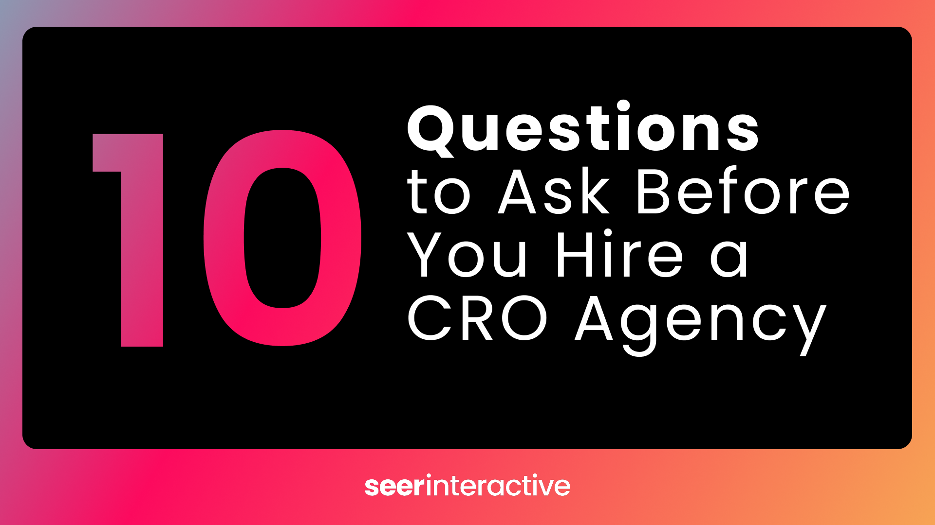 10 Questions to Ask Before You Hire a CRO Agency